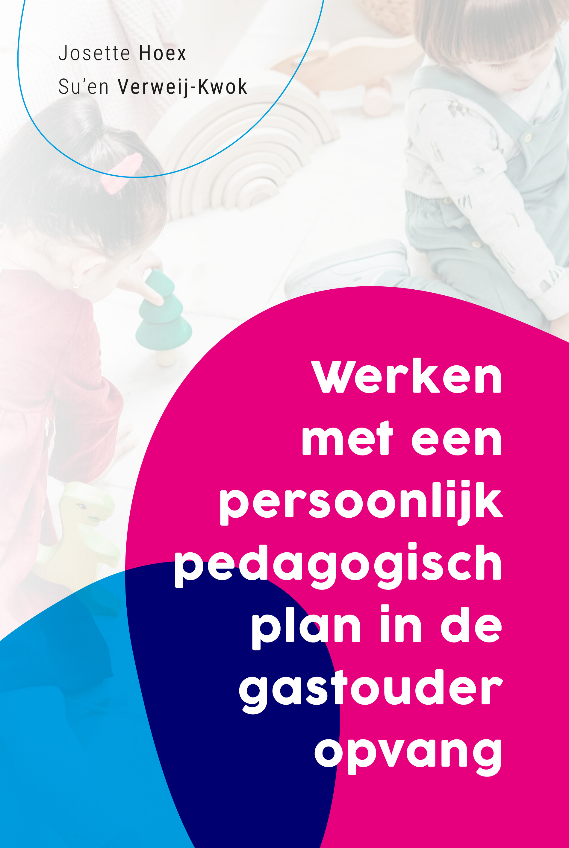 Werken met een persoonlijk pedagogisch plan in de gastouderopvang ...